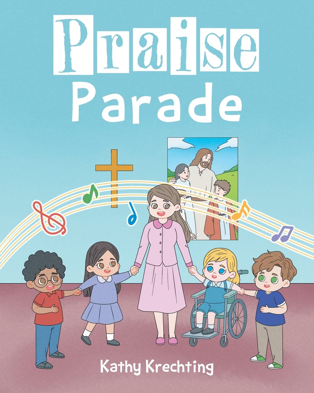 Praise Parade by Kathy Krechting | Goodreads
