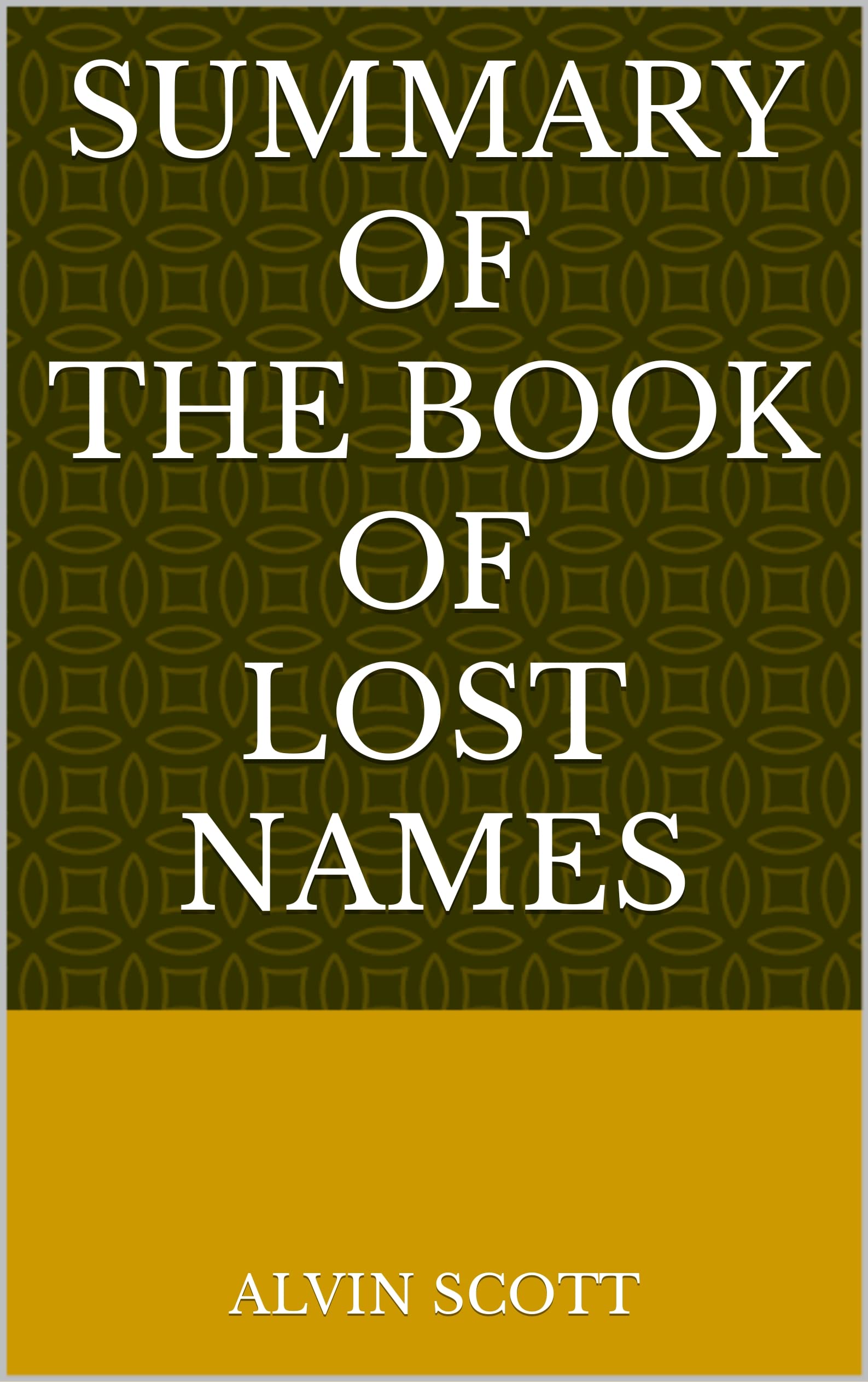 SUMMARY OF The Book of Lost Names by Alvin Scott | Goodreads