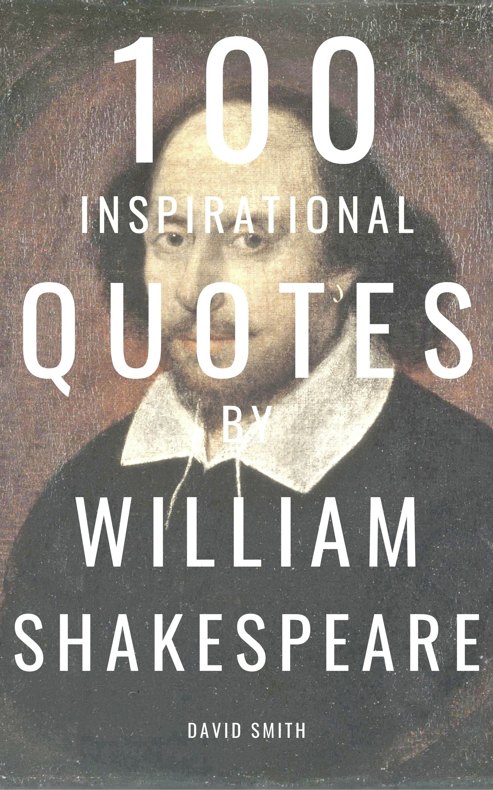 100 Inspirational Quotes by William Shakespeare: A Boost Of Inspiration ...