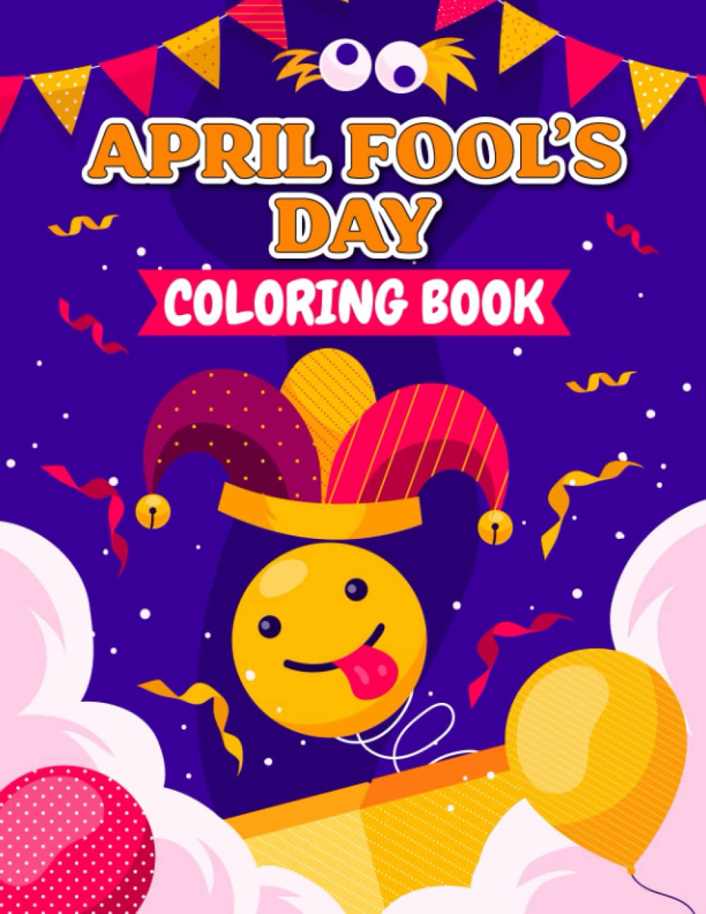 April Fool's Day Coloring Book: For Kids ages 4-8: Best Gift Funny And ...