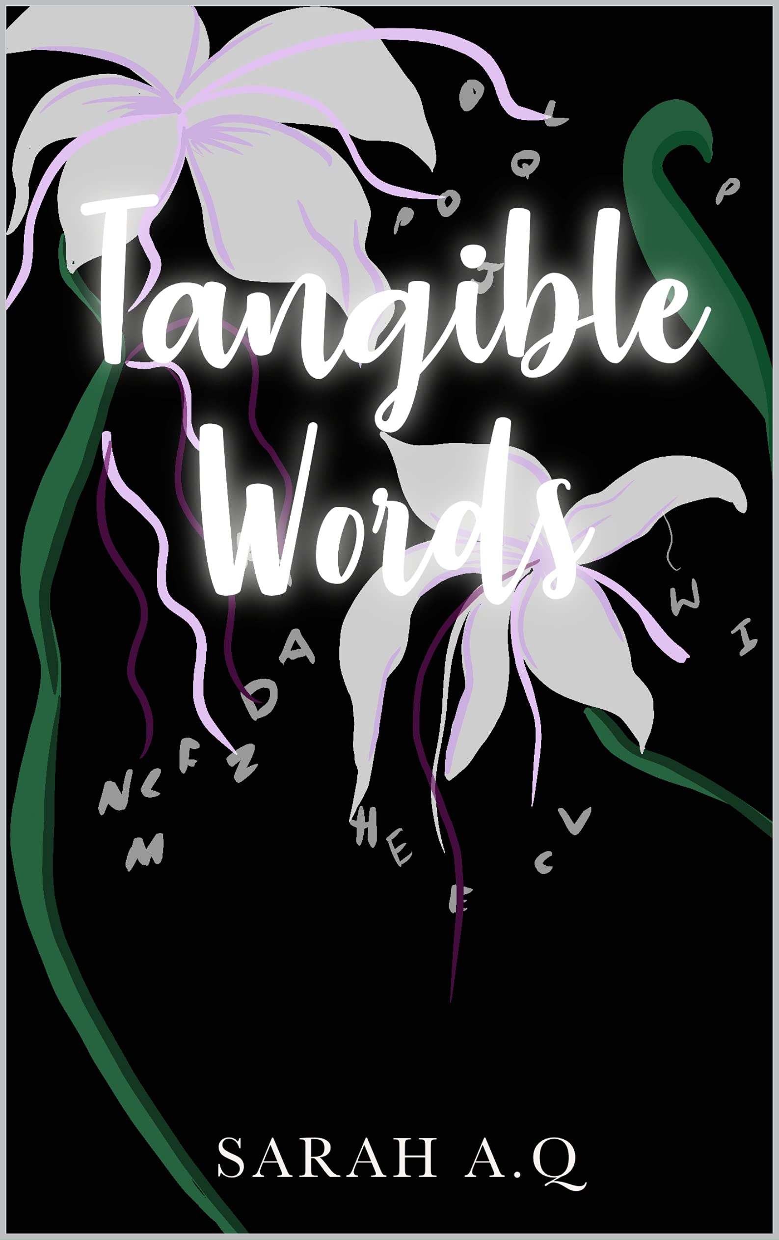 Tangible Words by Sarah Abdul Qhayum | Goodreads
