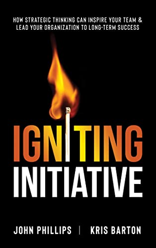 Igniting Initiative by Kris Barton | Goodreads