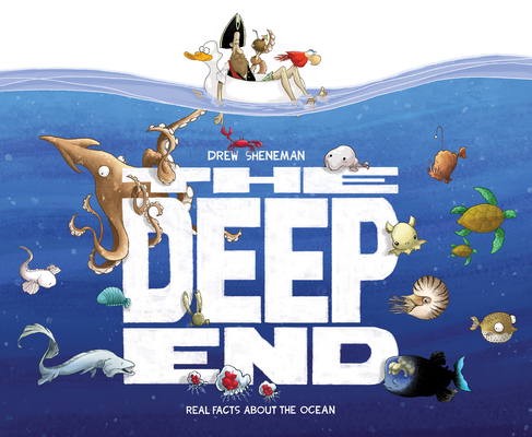 The Deep End: Real Facts About the Ocean by Drew Sheneman | Goodreads