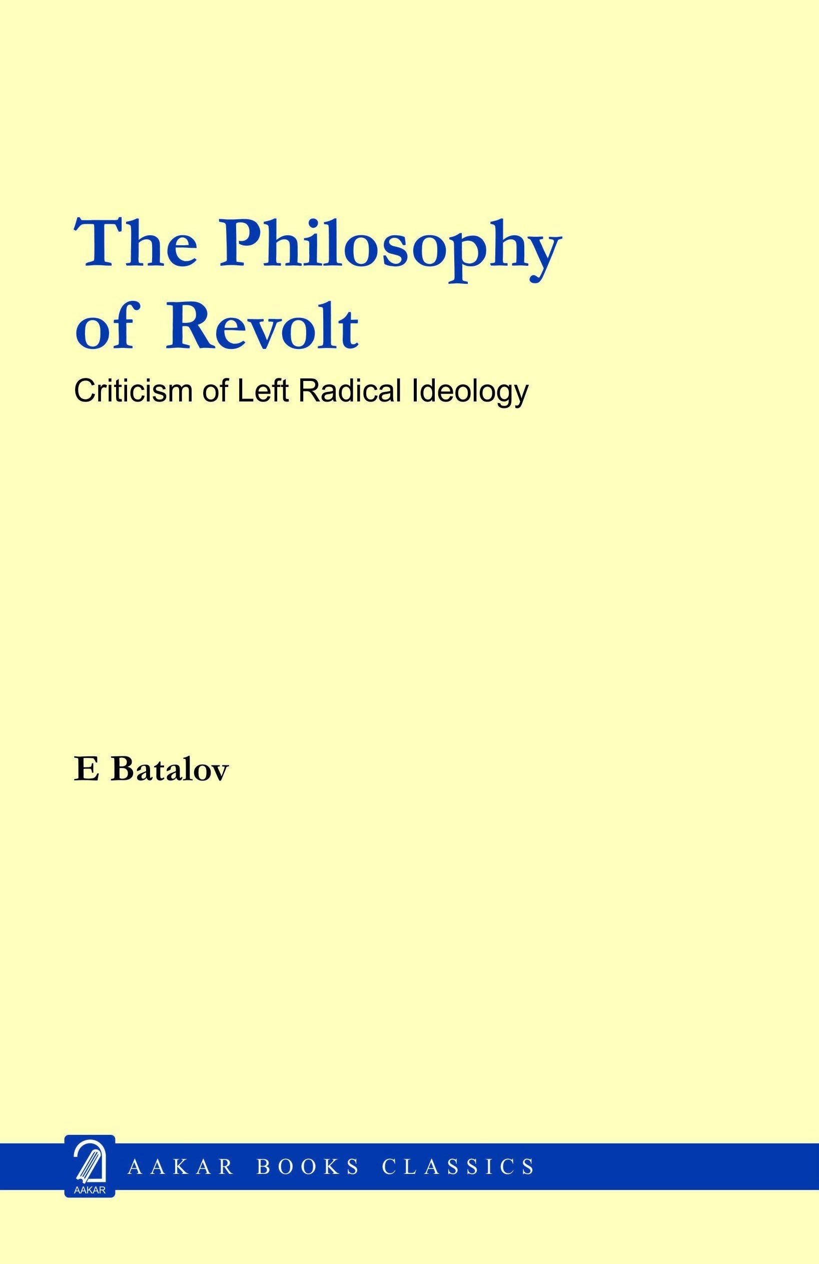 Philosophy of Revolt: Criticism of Left Radical Ideology by E. Batalov ...