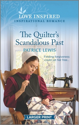 The Quilter's Scandalous Past: An Uplifting Inspirational Romance by ...