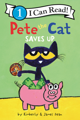 Pete the Cat Saves Up (I Can Read Level 1) by Kimberly Dean | Goodreads