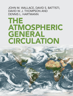 The Atmospheric General Circulation by John M. Wallace | Goodreads