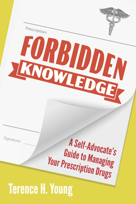 Forbidden Knowledge: A Self-Advocate's Guide to Managing Your ...