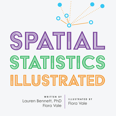 Spatial Statistics Illustrated by Lauren Bennett | Goodreads