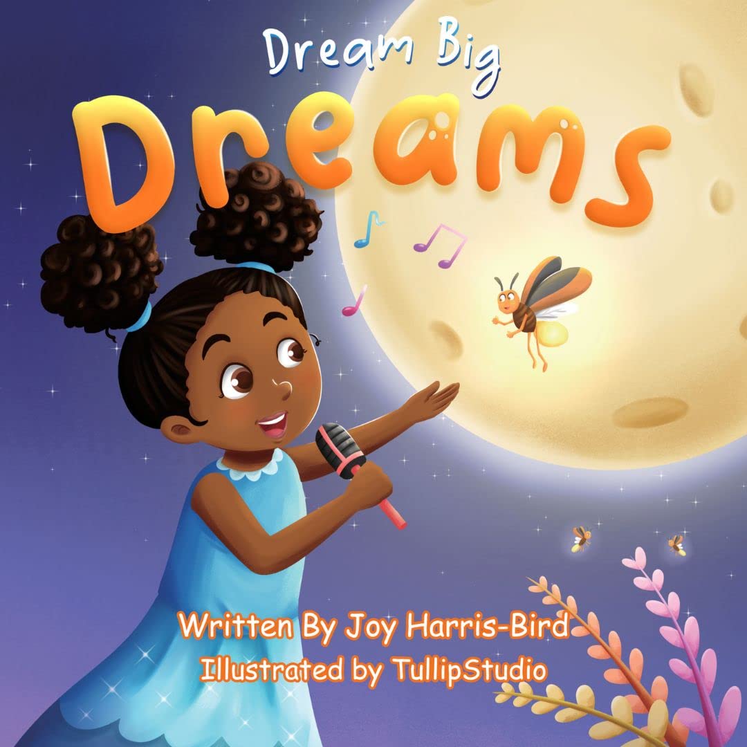 Dream Big Dreams by Joy Harris-Bird | Goodreads