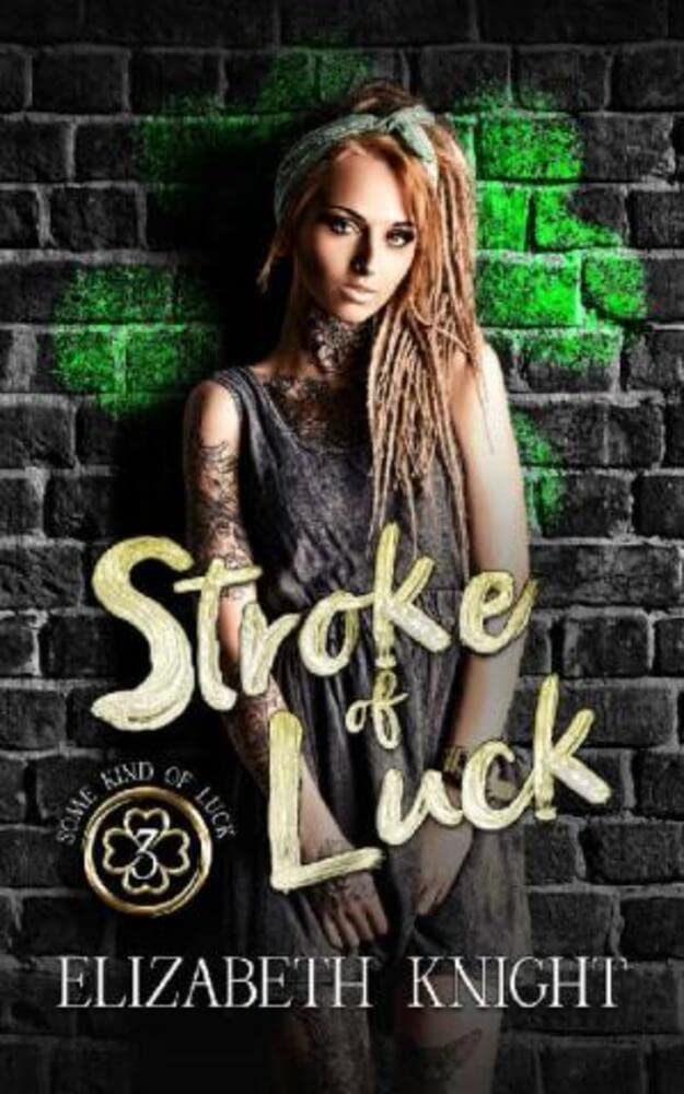 Stroke of Luck (Some Kind of Luck) by Elizabeth Knight | Goodreads