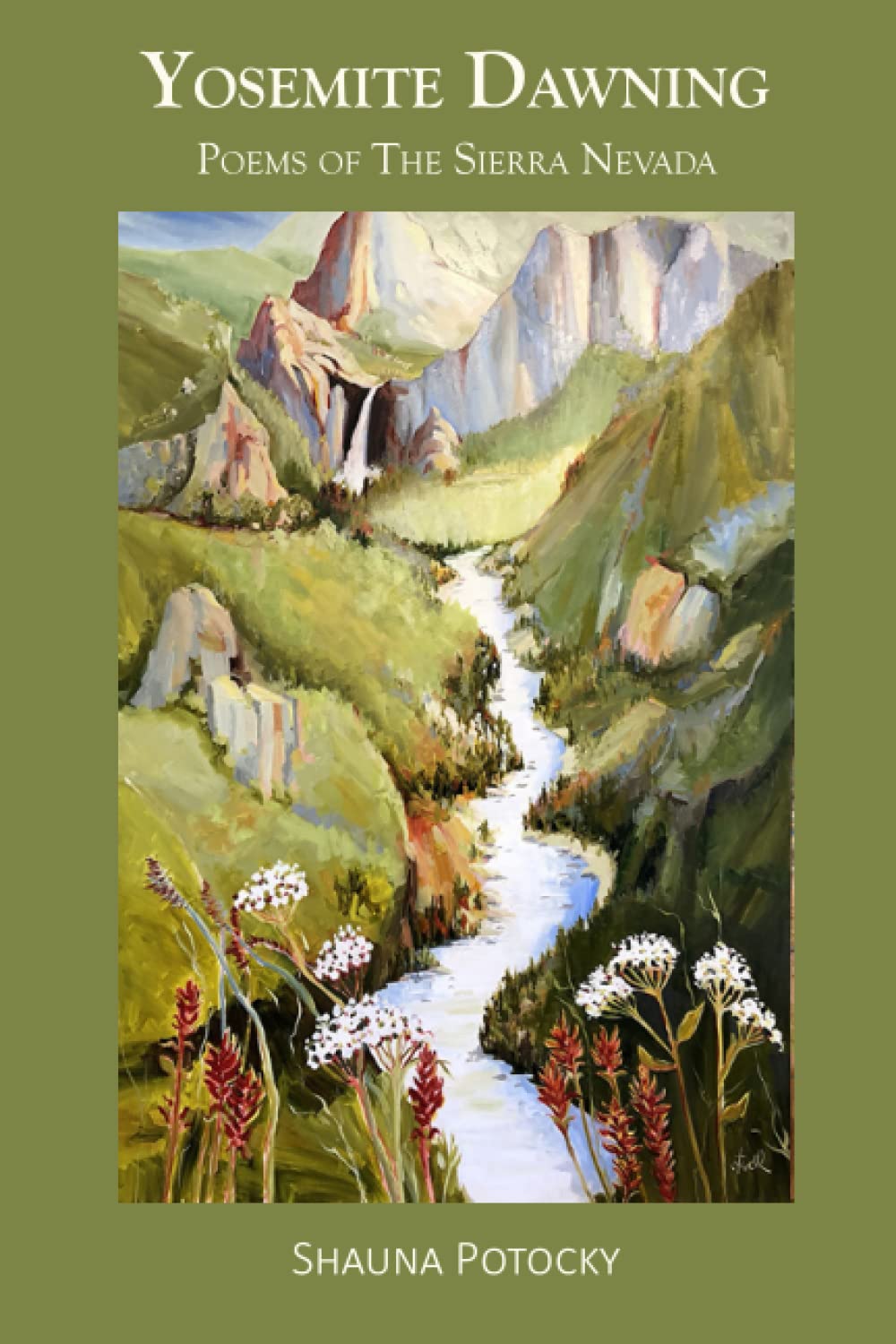 Yosemite Dawning: Poems of the Sierra Nevada by Shauna Potocky | Goodreads