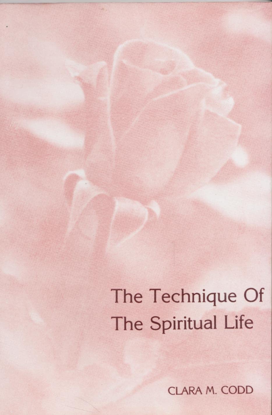 The Technique of the Spiritual Life by Clara M. Codd | Goodreads