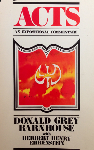 Acts: An Expositional Commentary by Donald Grey Barnhouse | Goodreads
