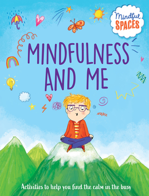 Mindfulness and Me (Mindful Spaces) by Katie Woolley | Goodreads