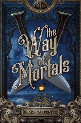 The Way of Mortals: The Four Sisters: Book One by Blake Carpenter ...