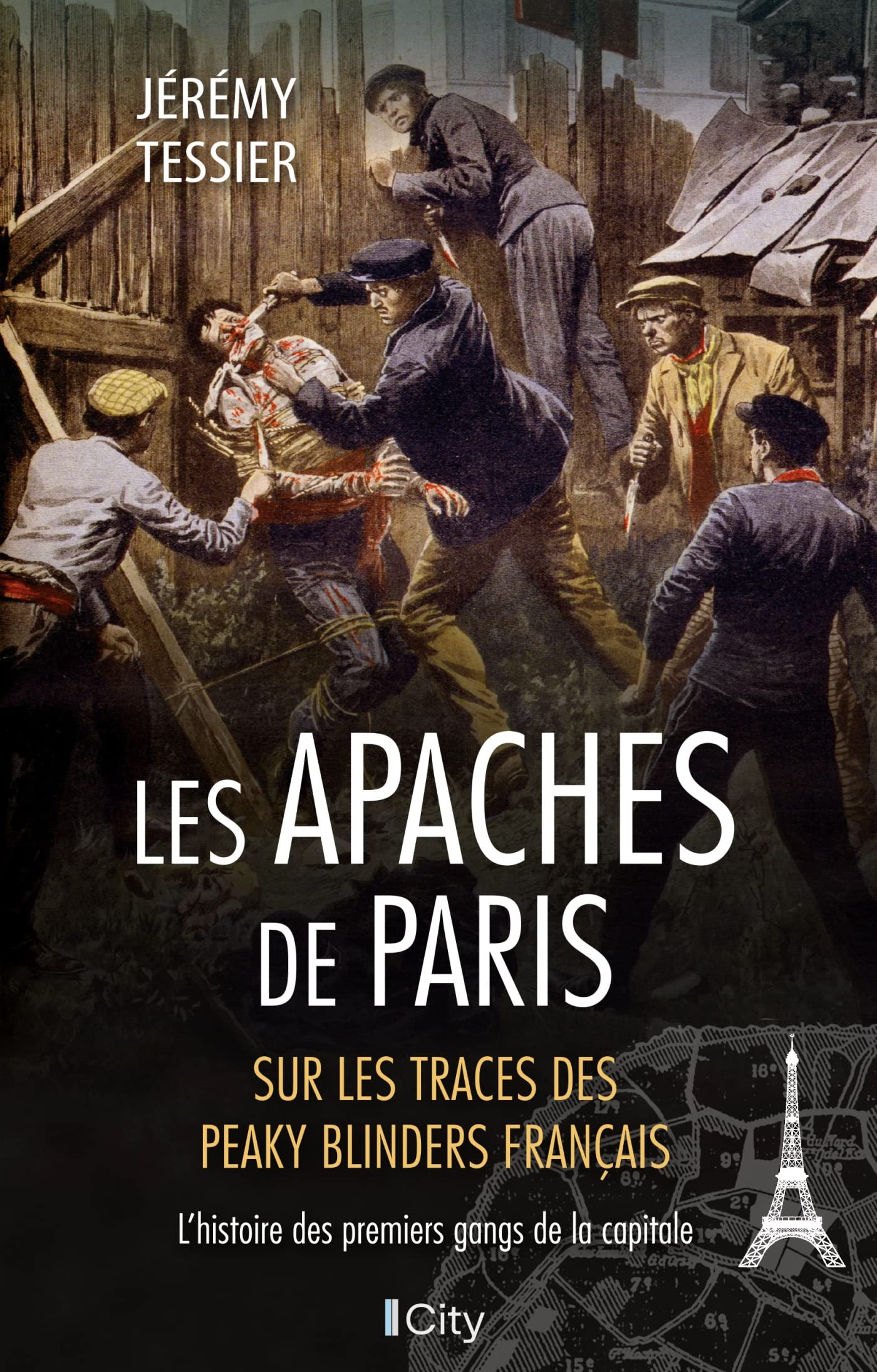 Les Apaches de Paris: L'histoire des premiers gangs de la capitale by ...