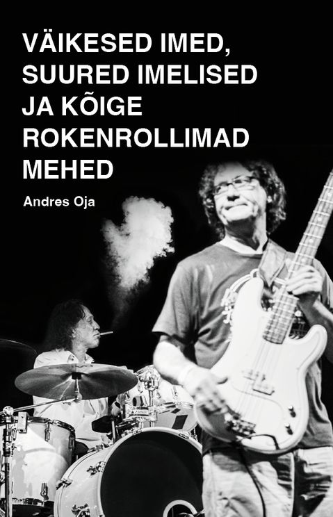 Väikesed imed, suured imelised ja kõige rokenrollimad mehed by Andres ...