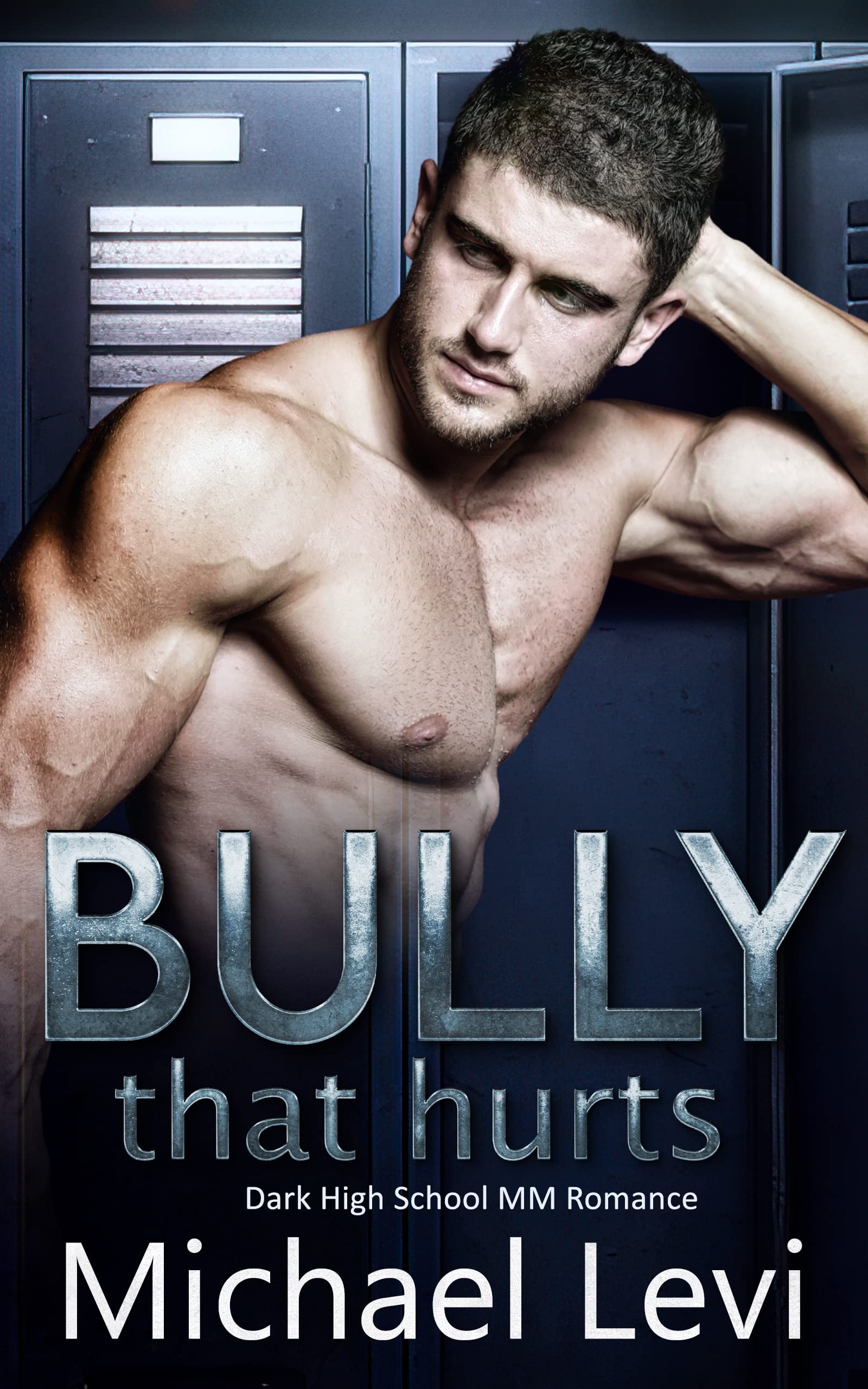 Bully that Hurts: Dark High School MM Romance by Michael Levi | Goodreads