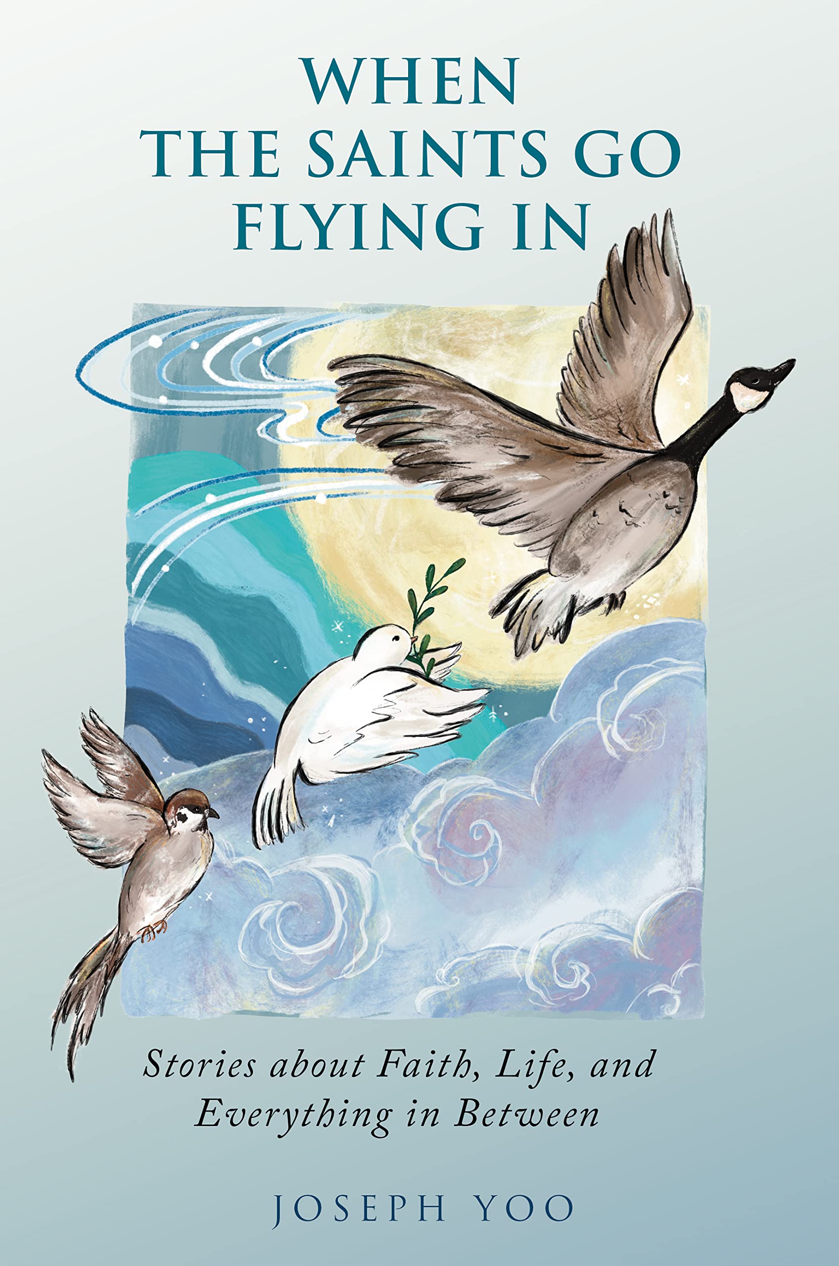 When the Saints Go Flying In: Stories About Faith, Life, and Everything ...