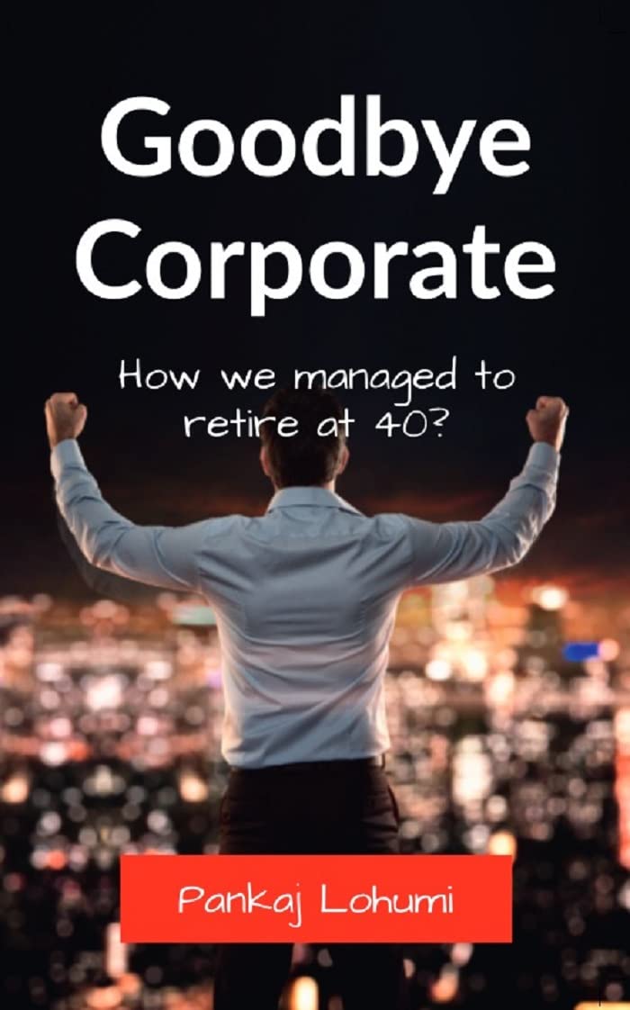 Goodbye Corporate: How we managed to retire from corporate at the age ...