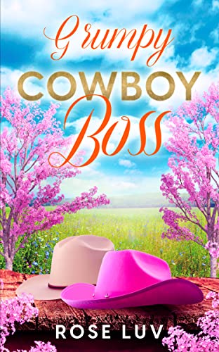 Grumpy Cowboy Boss by Rose Luv | Goodreads
