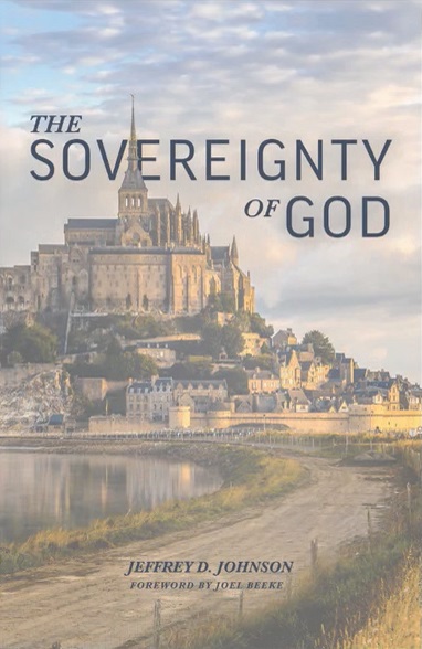 The Sovereignty of God by Jeffrey D. Johnson | Goodreads