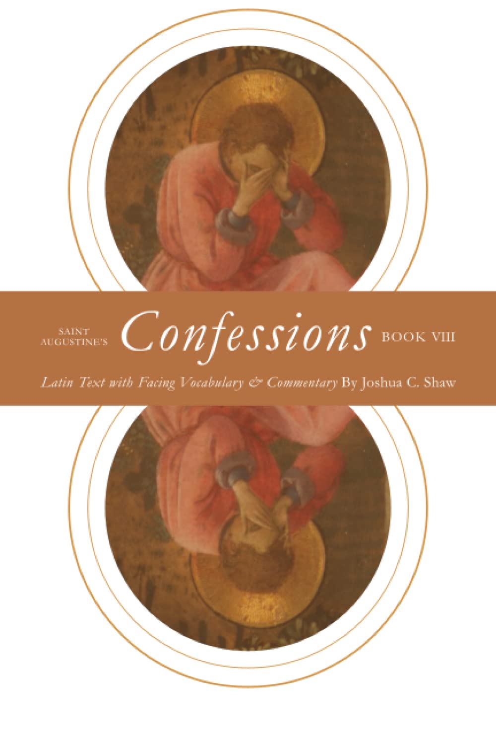 Saint Augustine's Confessions Book 8: Latin Text with Facing Vocabulary ...