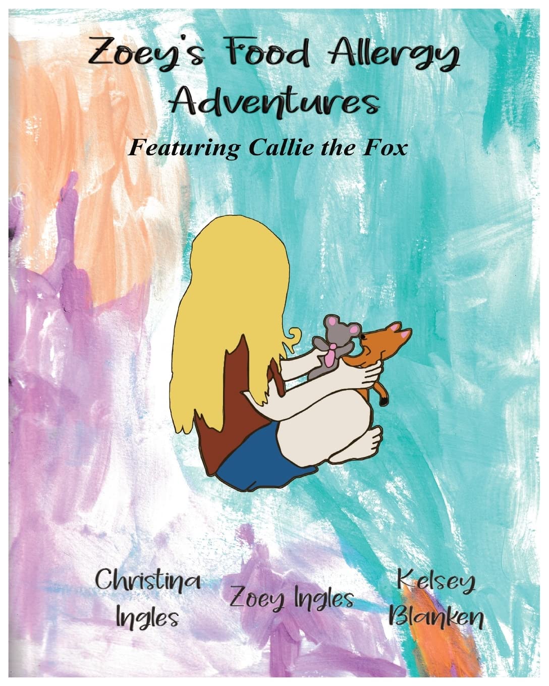 Zoey's Food Allergy Adventures: Featuring Callie the Fox by Christina ...