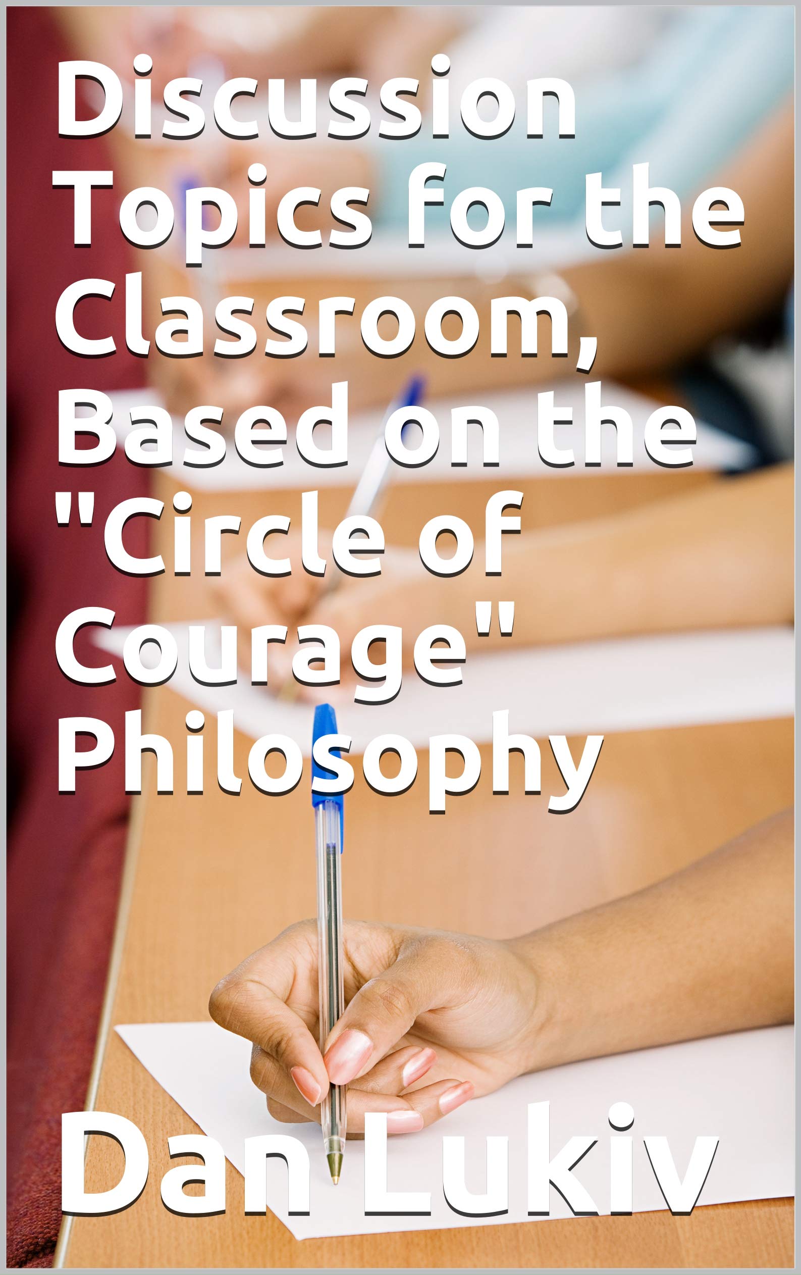 Discussion Topics for the Classroom, Based on the "Circle of Courage ...
