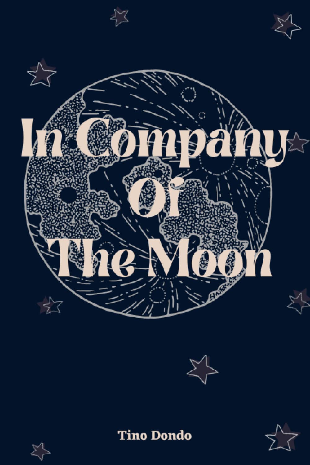 In Company Of The Moon by Tino Dondo | Goodreads