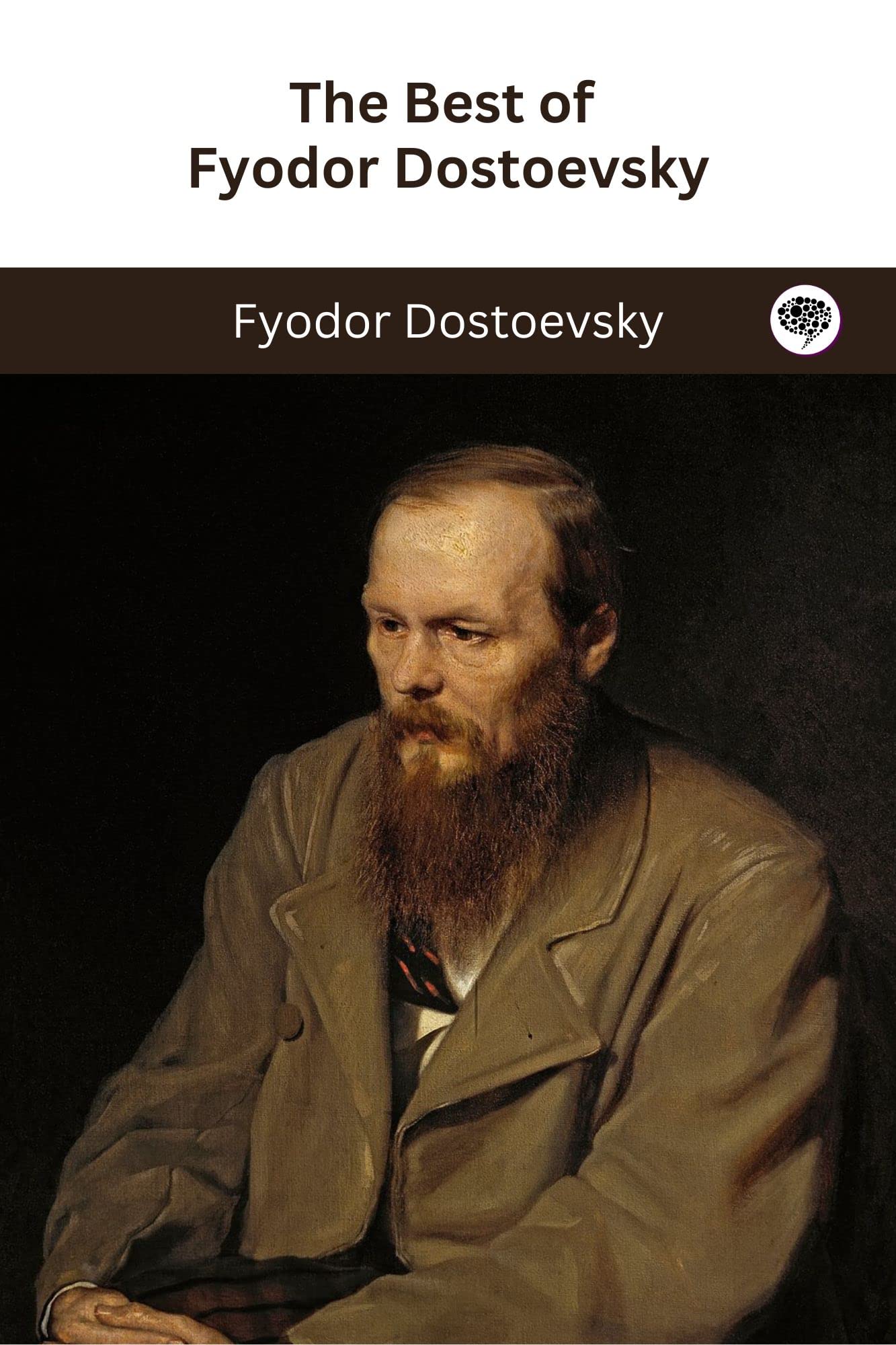 The Best of Fyodor Dostoevsky by Fyodor Dostoevsky | Goodreads