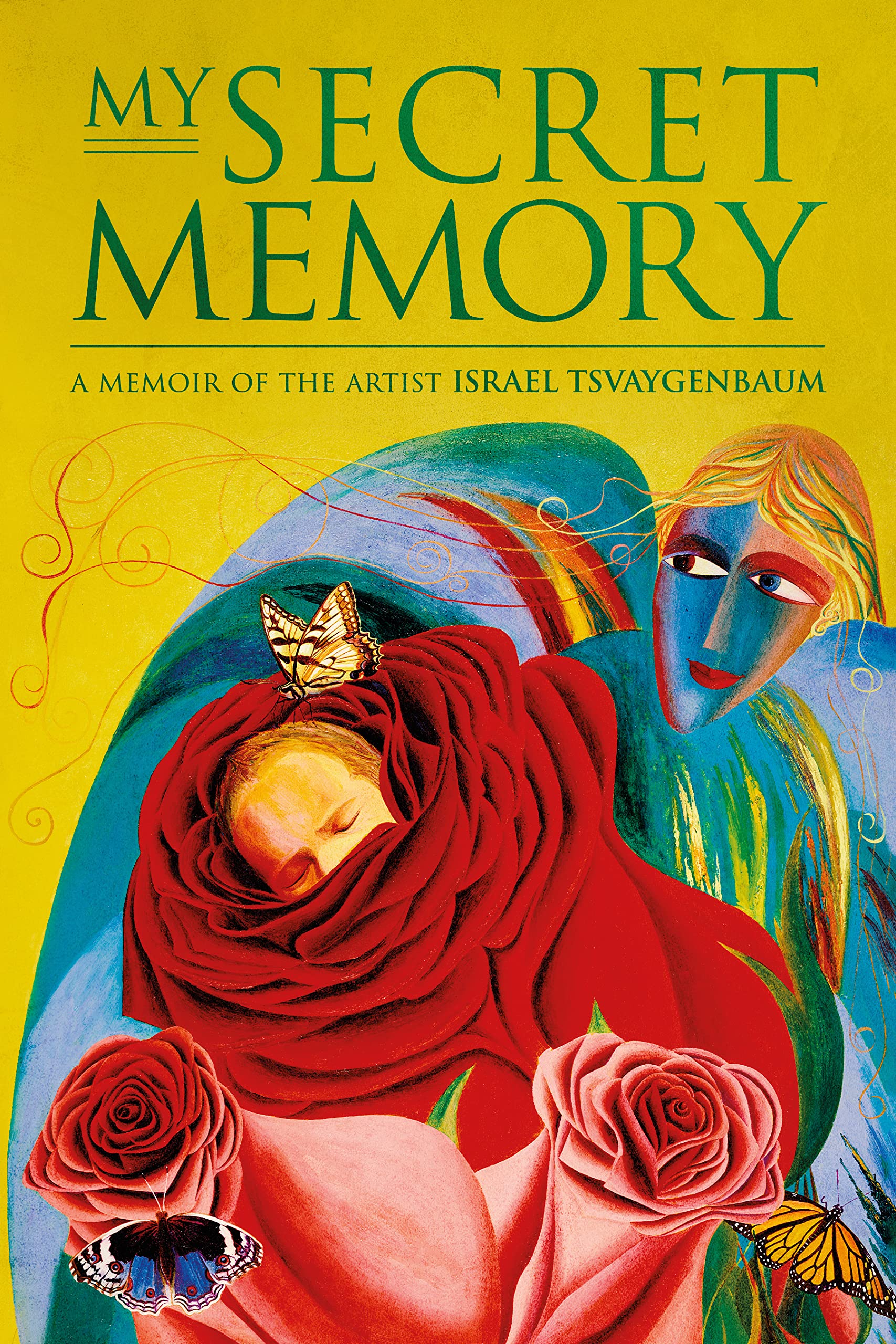 My Secret Memory: A memoir of the artist by Israel Tsvaygenbaum | Goodreads