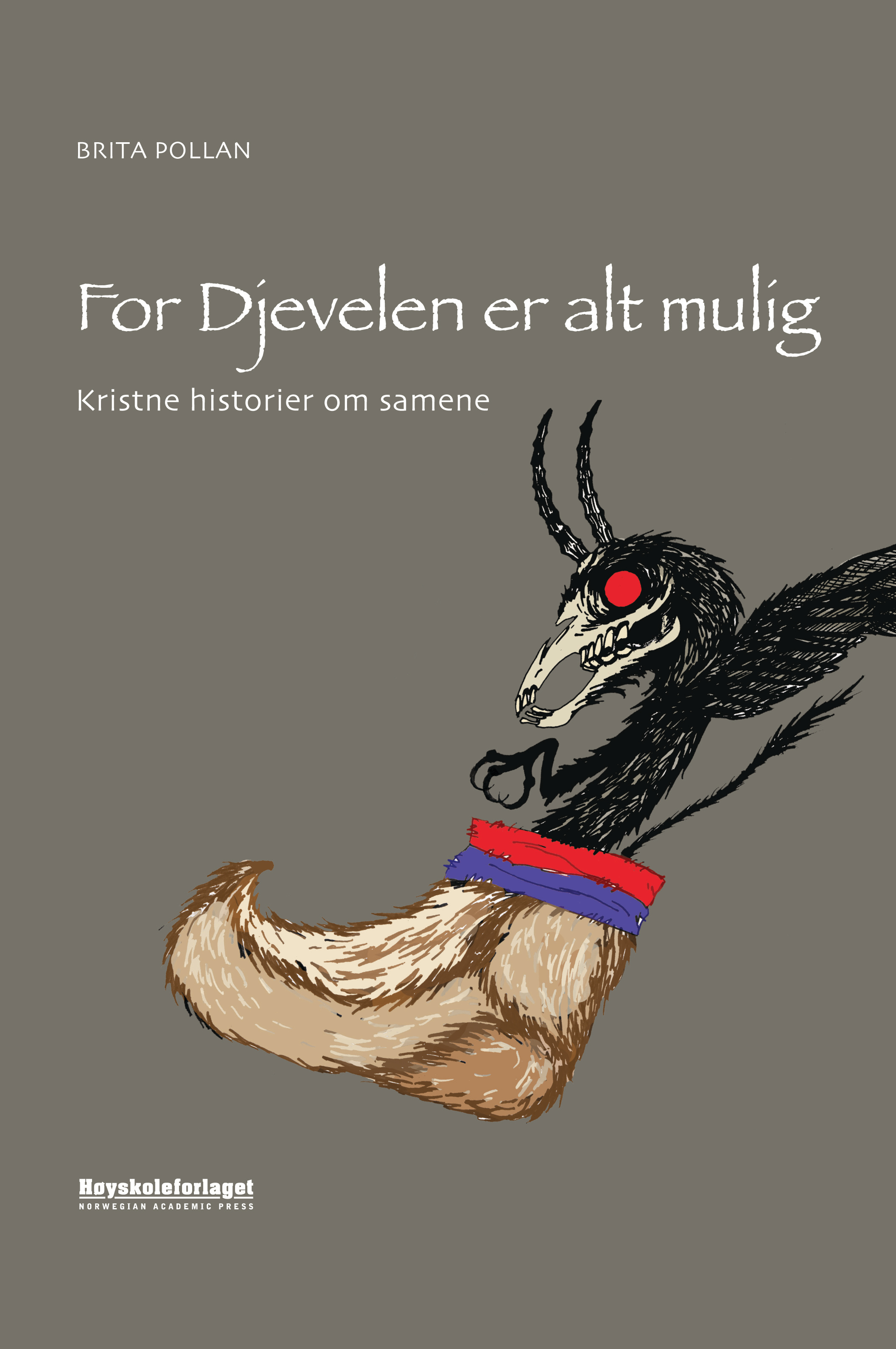 For djevelen er alt mulig: Kristne historier om samene by Brita Pollan ...