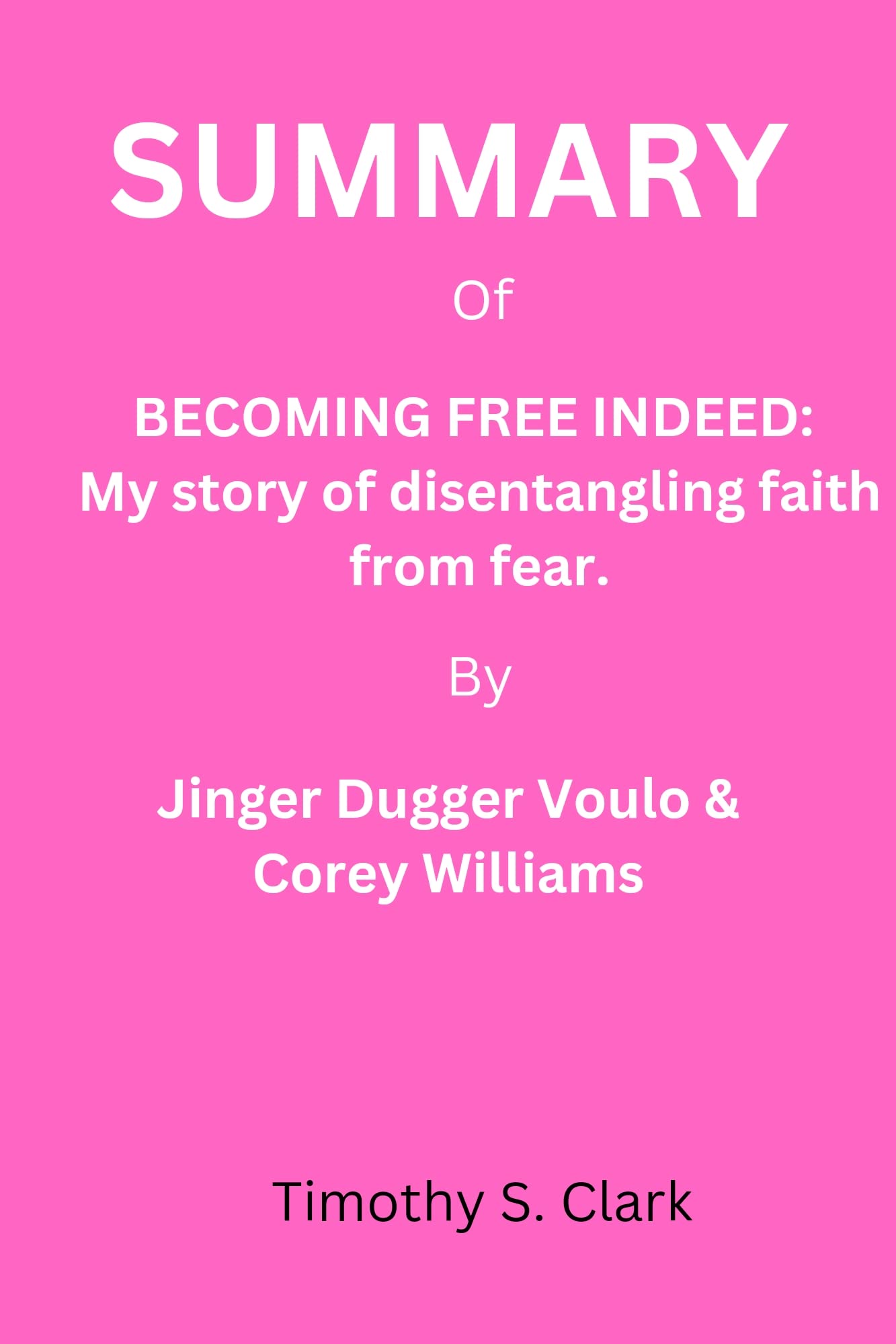 SUMMARY OF BECOMING FREE INDEED: My story of disentangling faith from ...