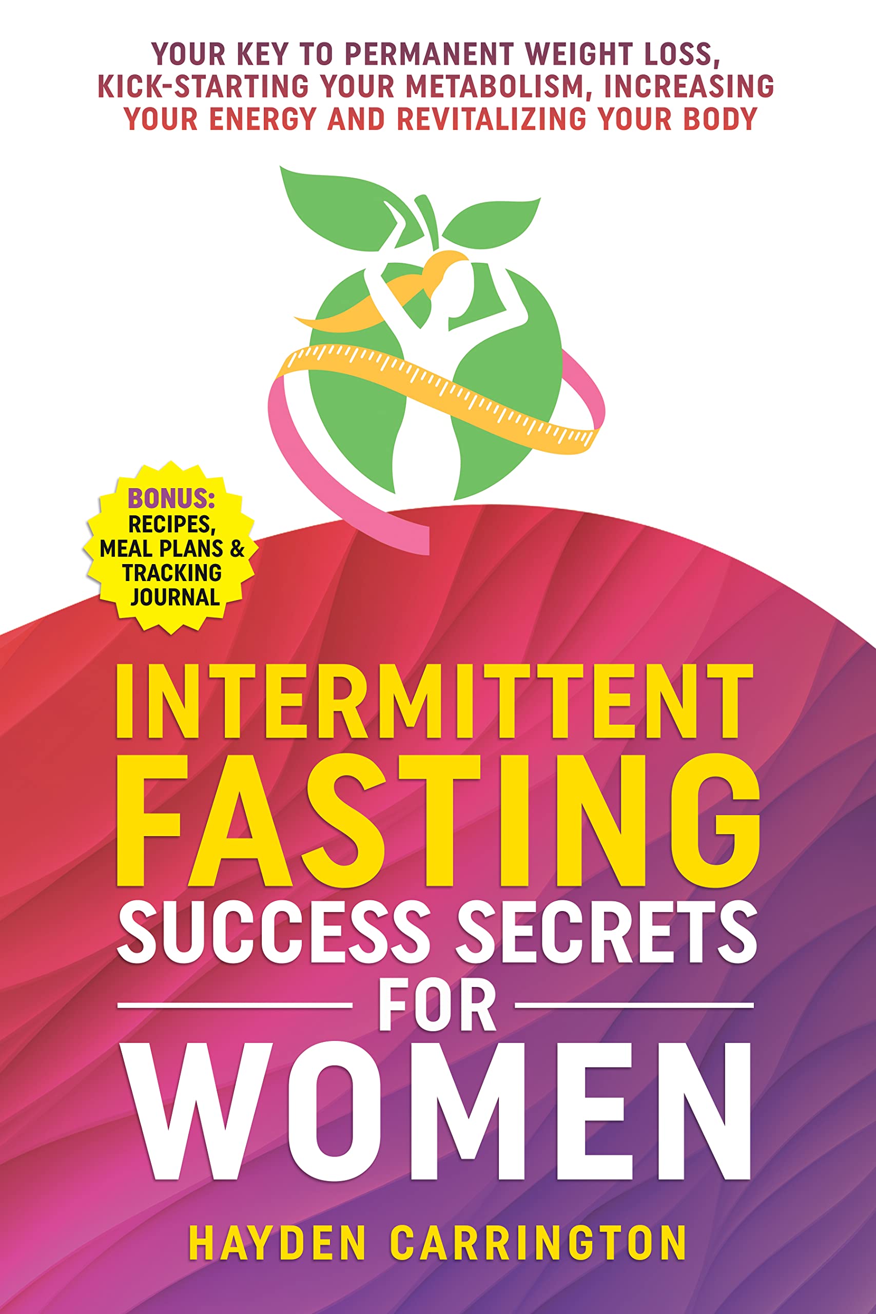 Intermittent Fasting Success Secrets for Women: Your Key to Permanent ...
