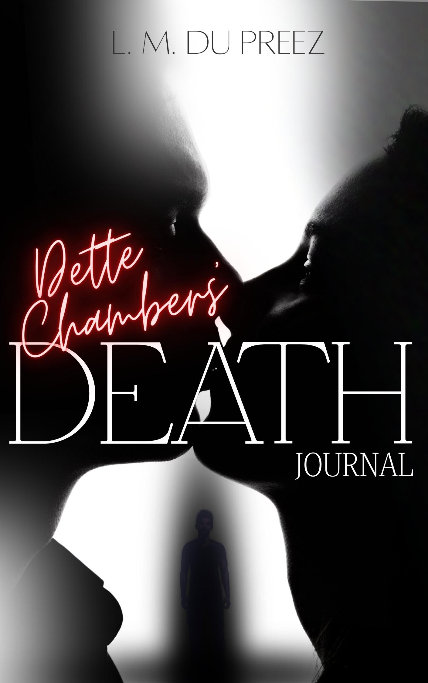 Dette Chambers' Death Journal by L.M. du Preez | Goodreads