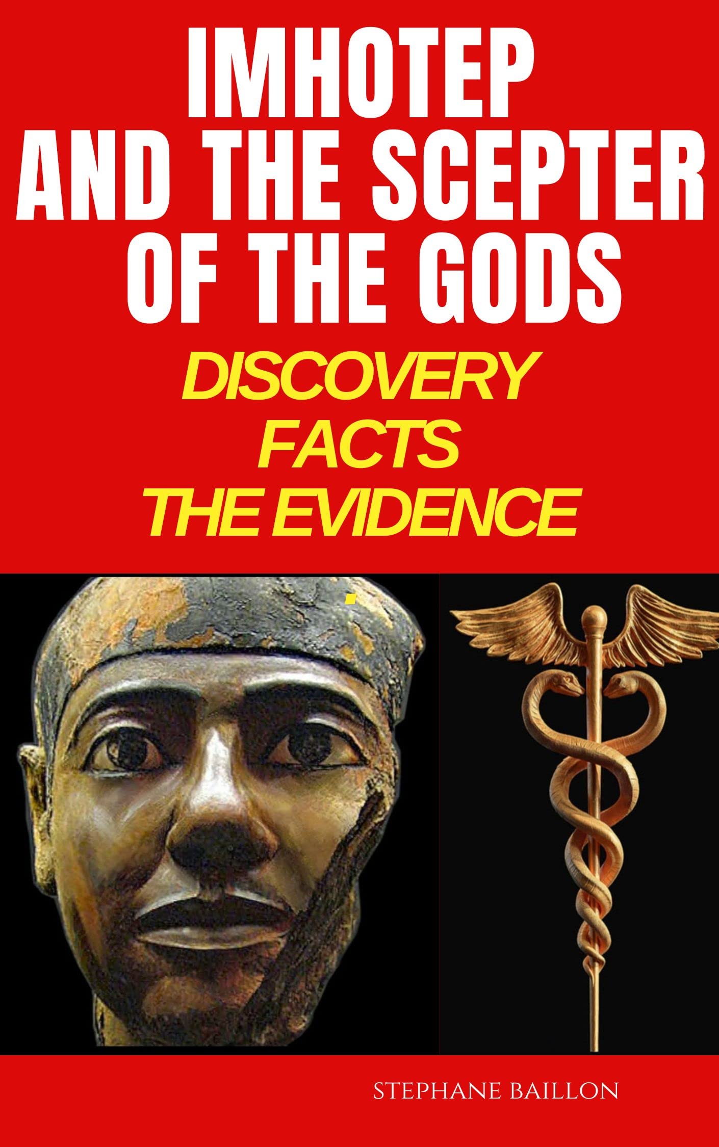 Imhotep and the scepter of the gods: Discovery, facts, the evidence by ...