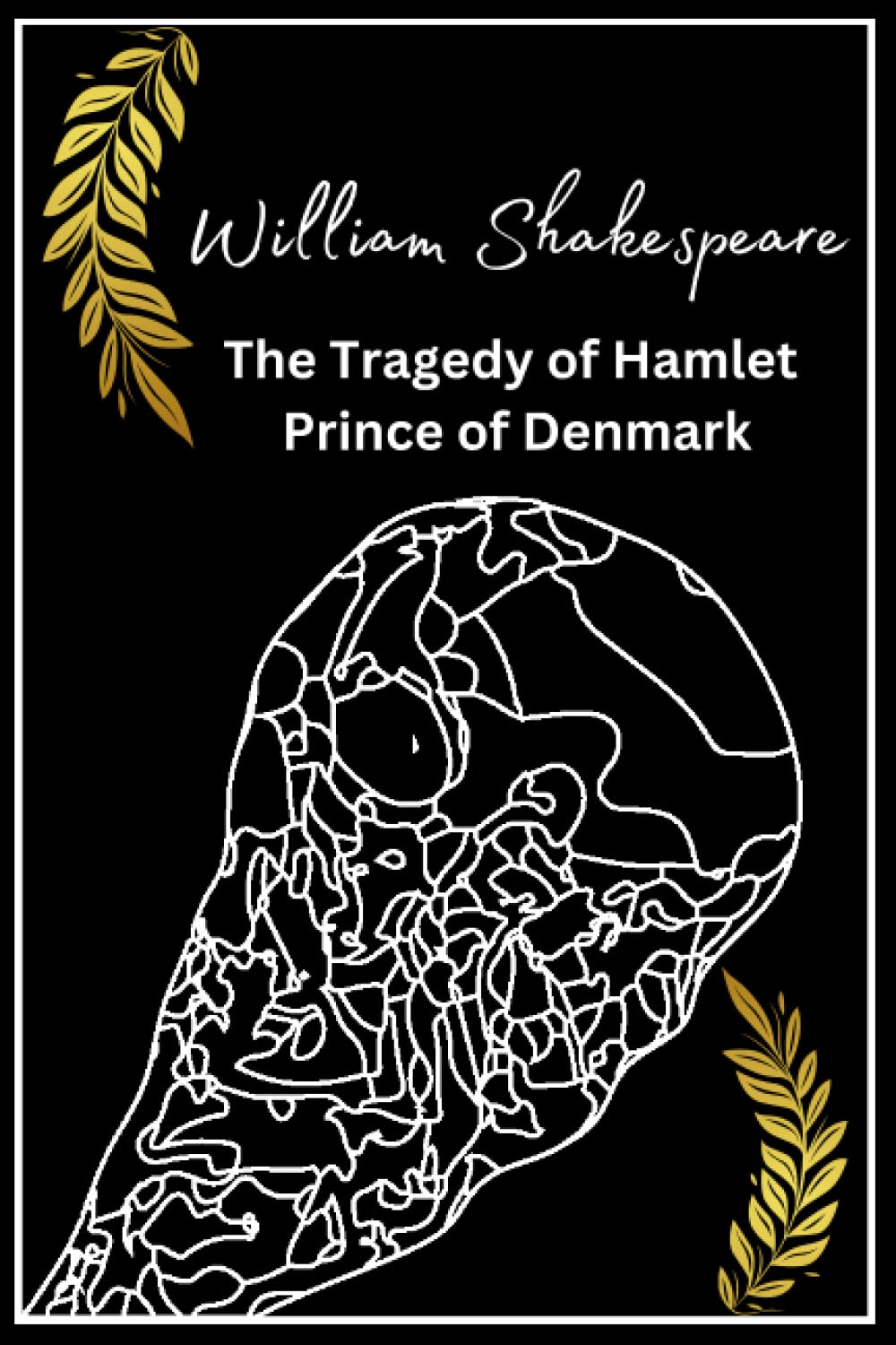 The Tragedy Of Hamlet - Prince of Denmark: To Be, Or Not To Be: That Is ...