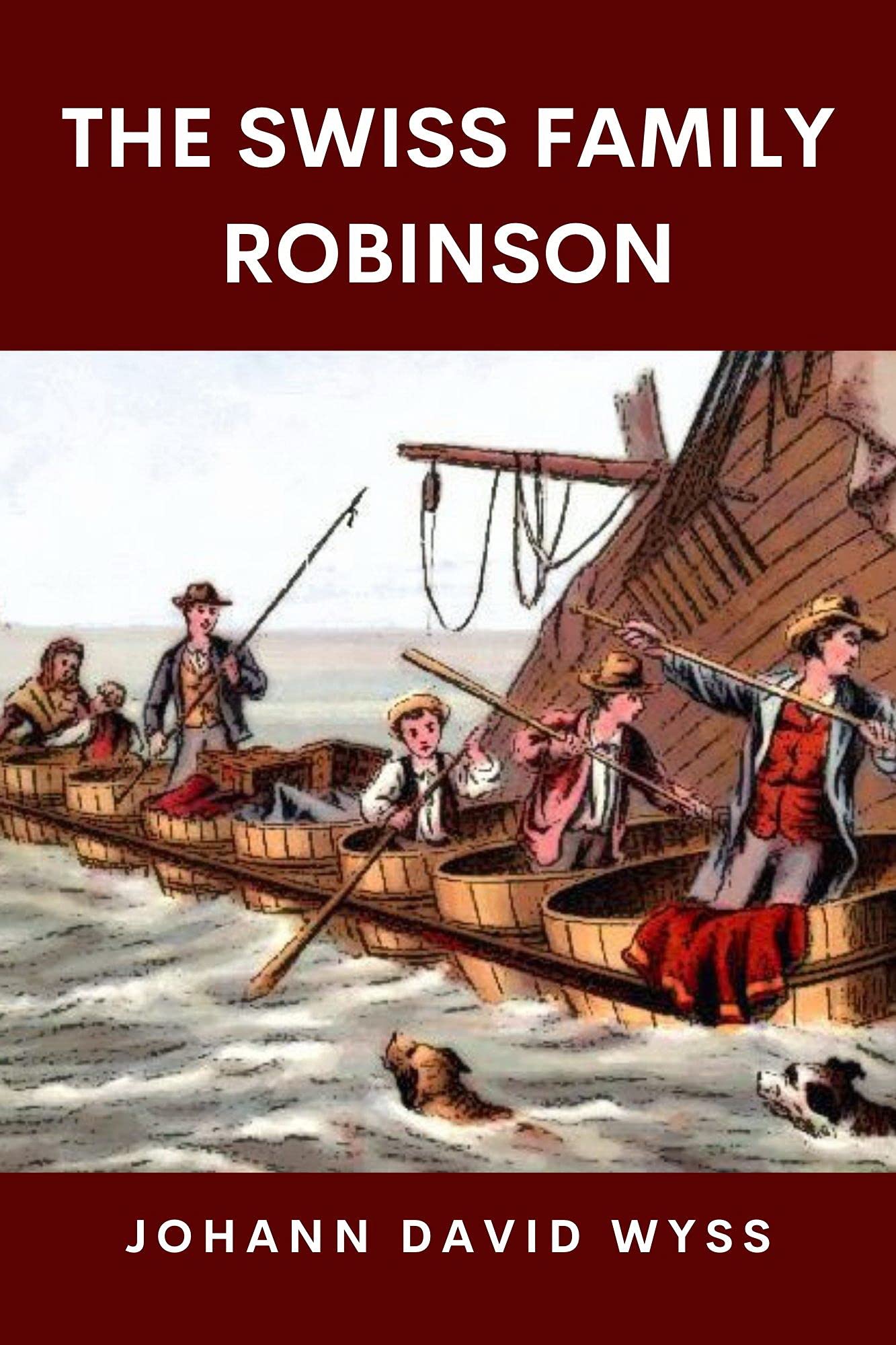 Swiss Family Robinson: by Johann David Wyss | Goodreads