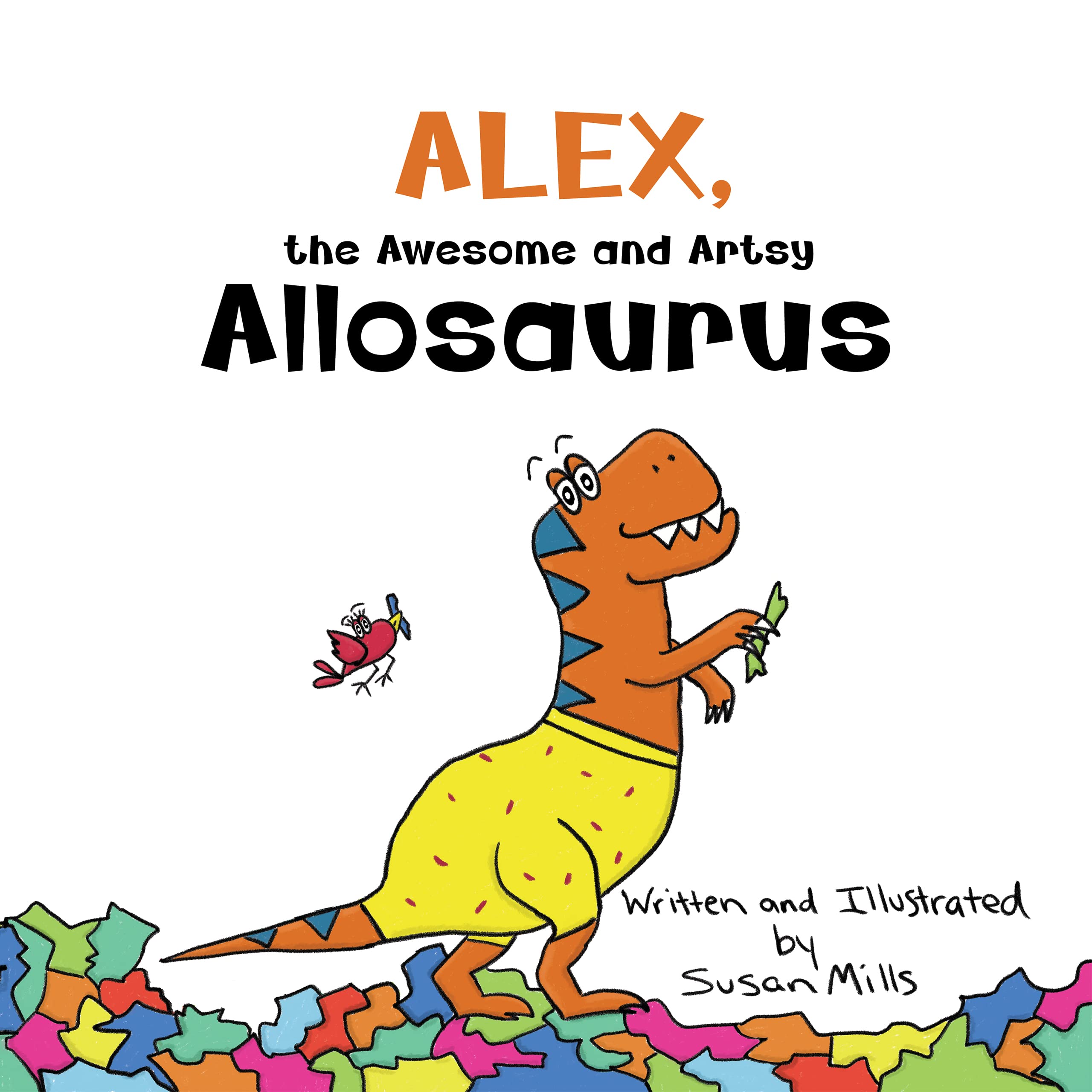 Alex, the Awesome and Artsy Allosaurus by Susan Mills | Goodreads
