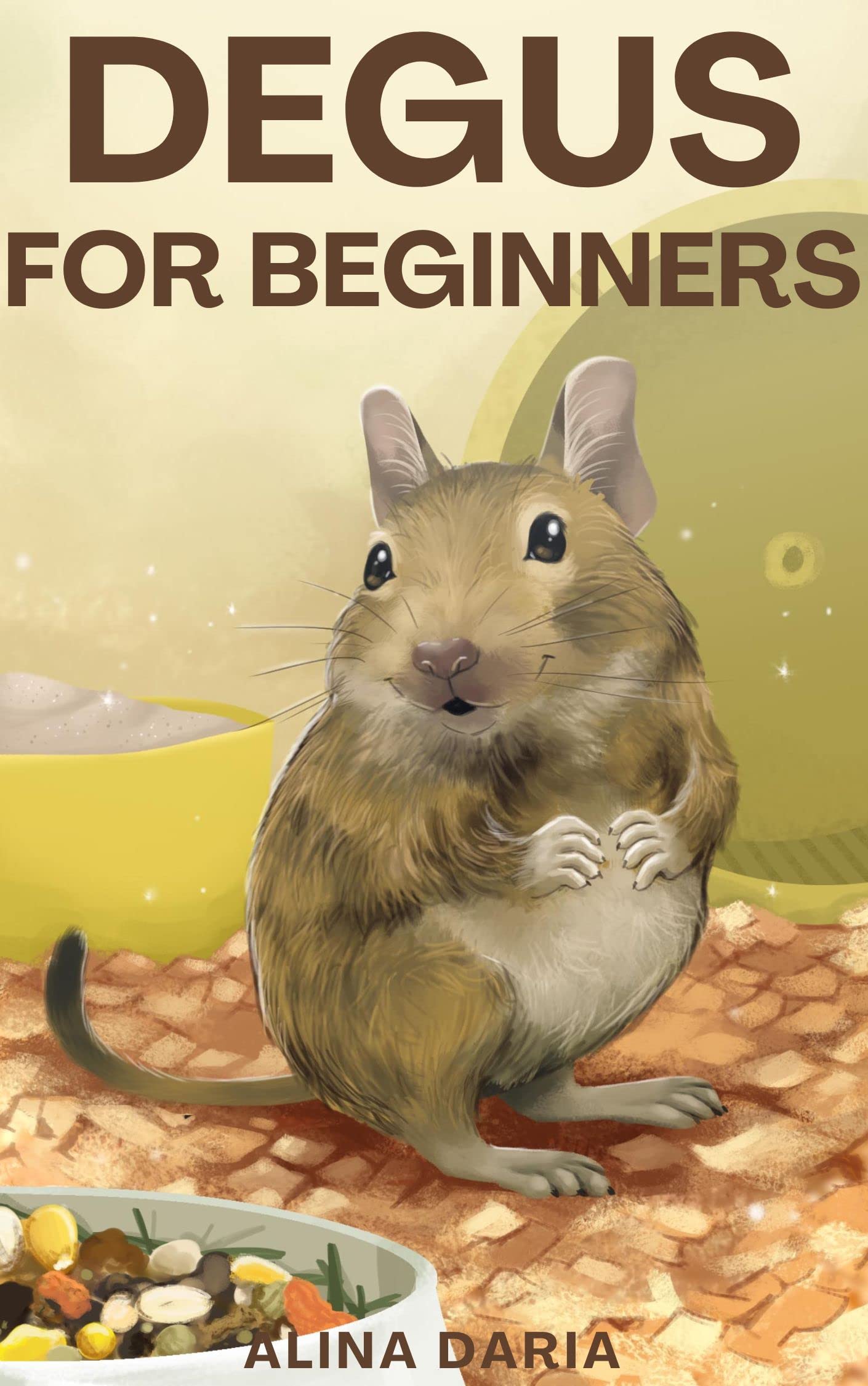 Degus for Beginners : Basics of Species Appropriate Husbandry and Care ...