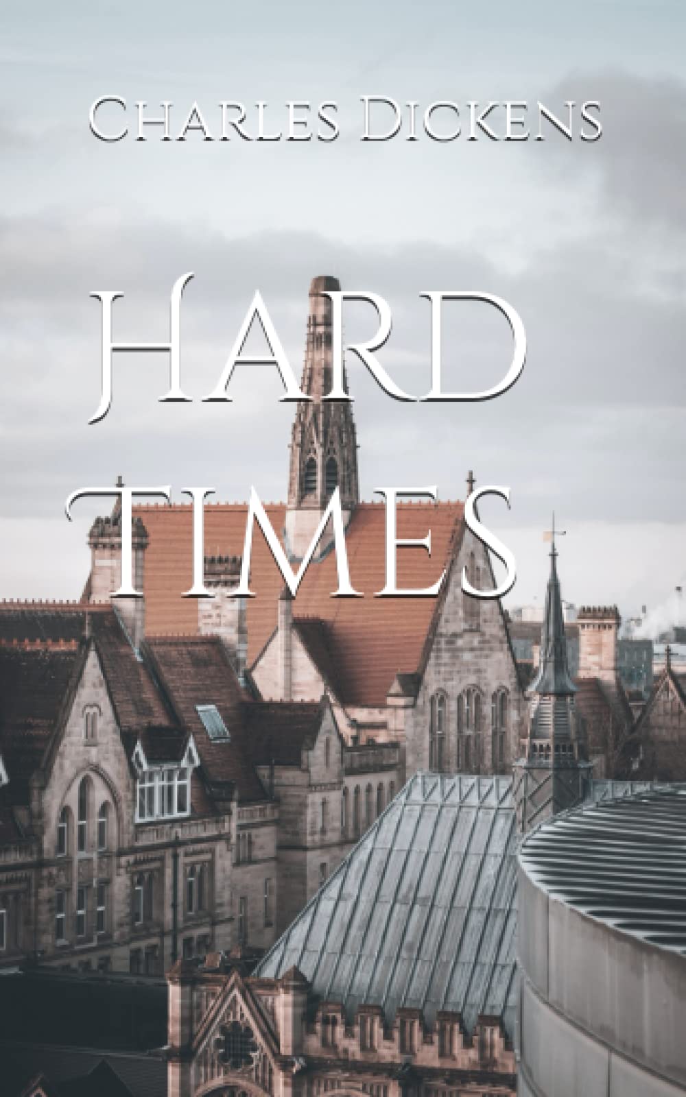 Hard Times: A 1854 Classic Story (Annotated) by Charles Dickens | Goodreads