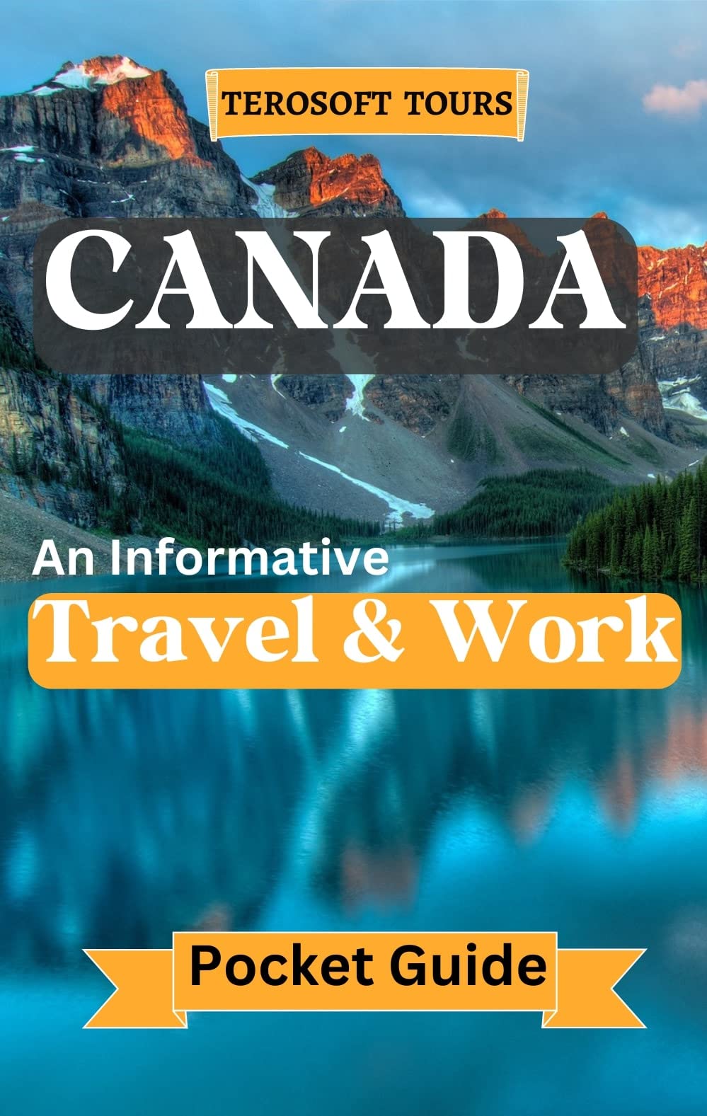 Terosoft's Canada Travel and Work Guide (Full color pocket guide ...