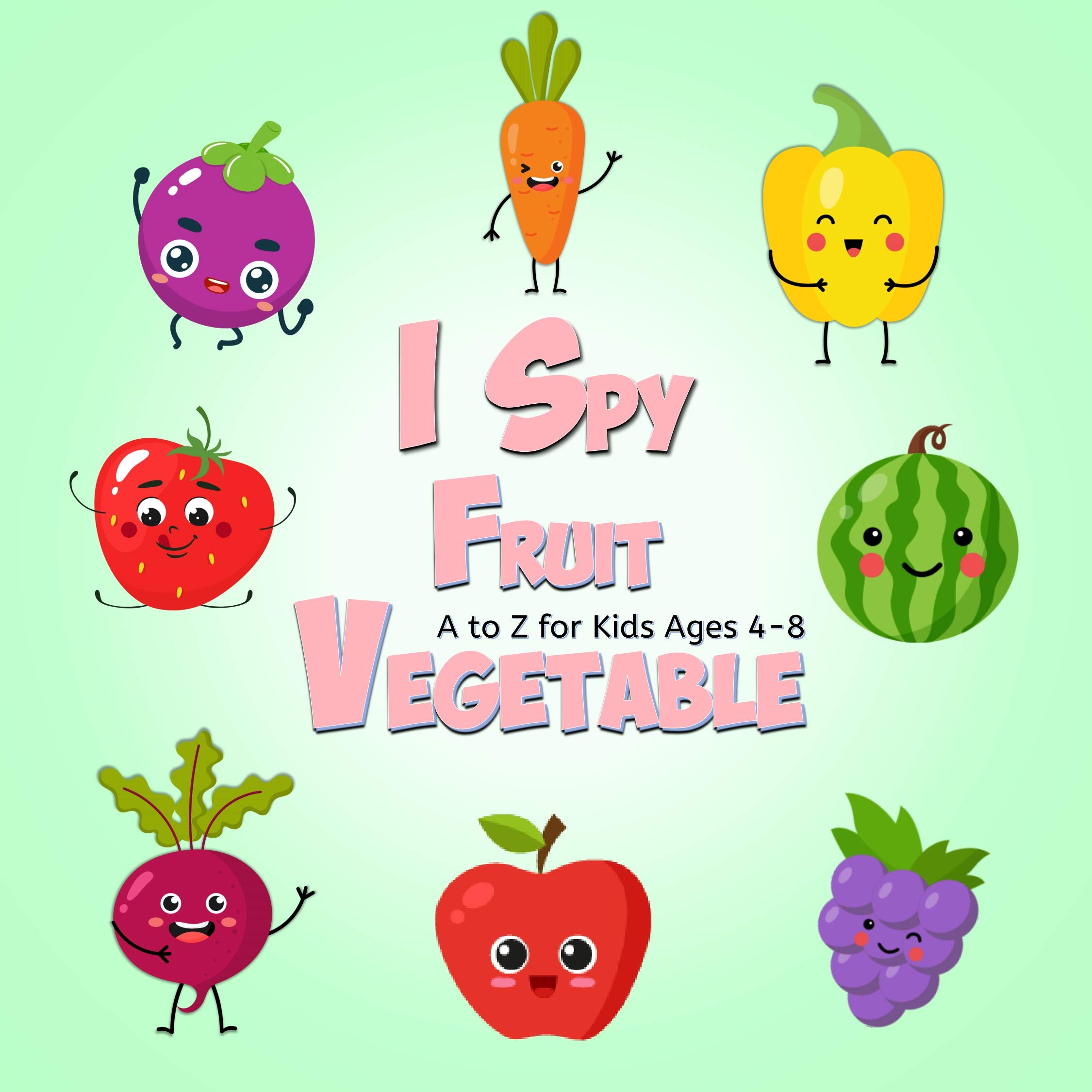I Spy - Fruit & Vegetables: A Fun Guessing Game for Kids Age 4-8 ...