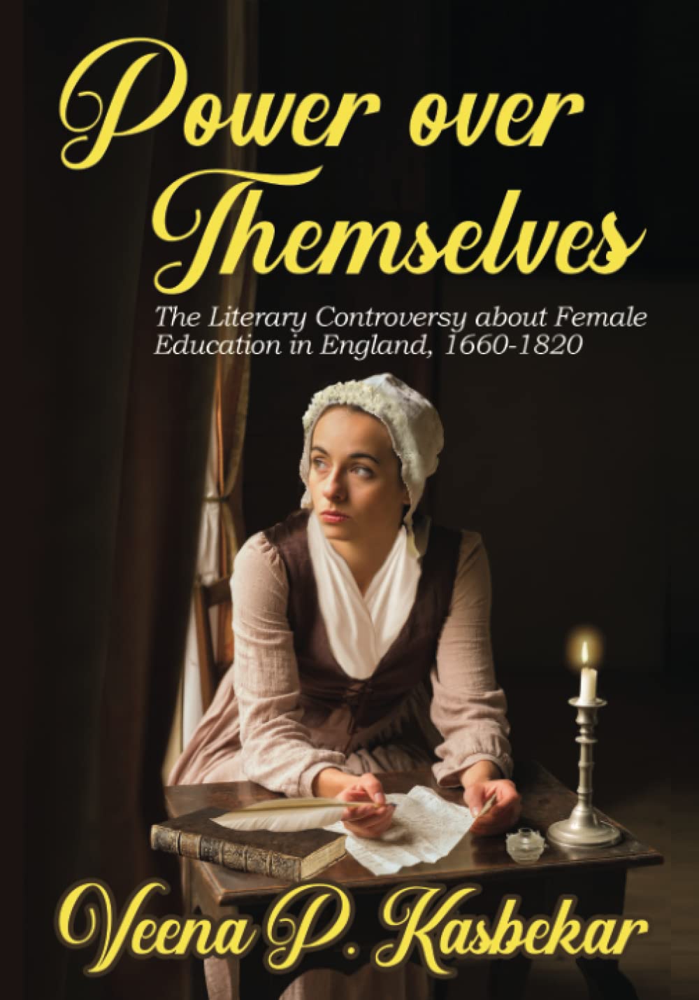 Power Over Themselves: The Literary Controversy about Female Education ...