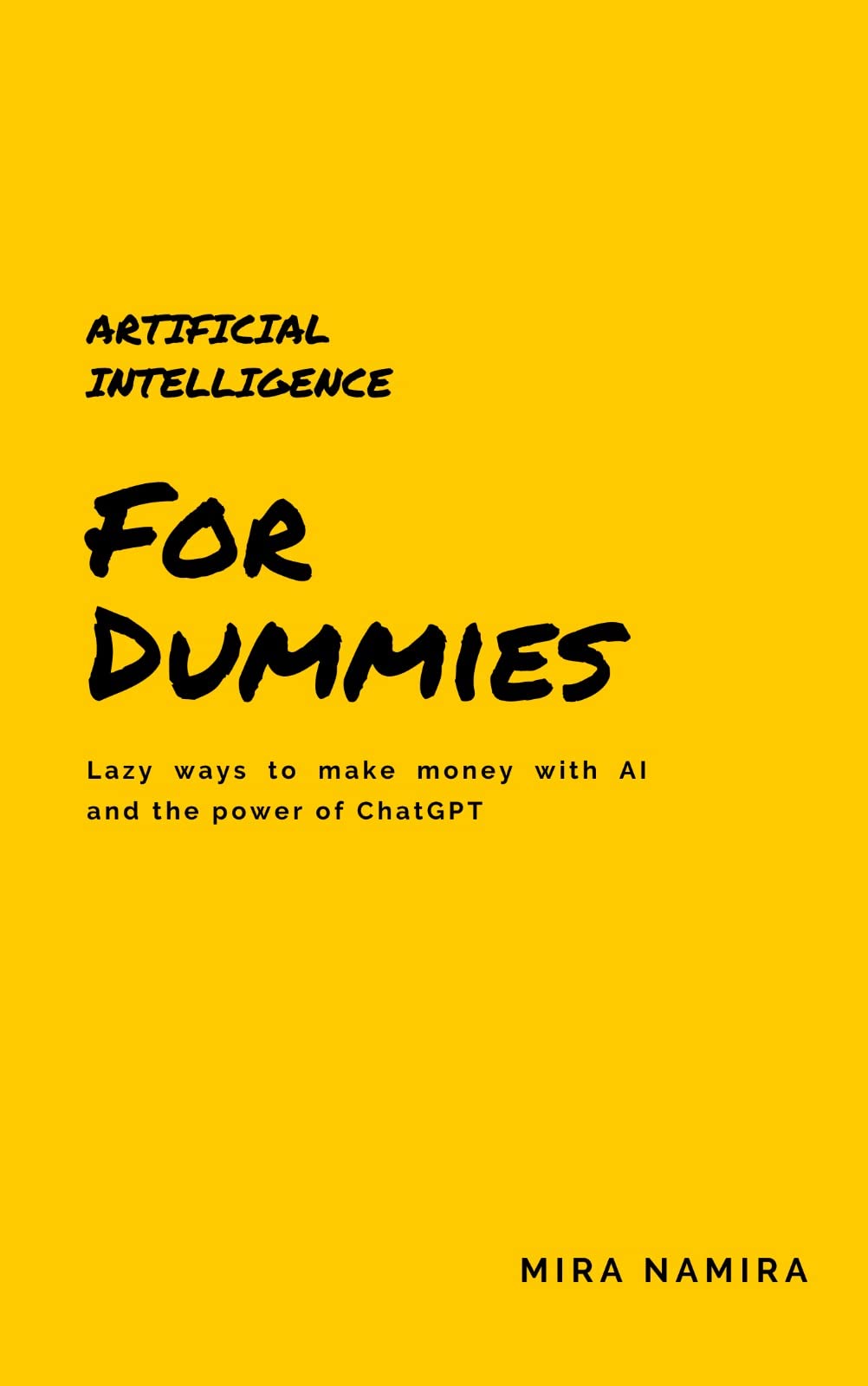 The lazy AI: Lazy ways to make money with Artificial Intelligence and the power of ChatGPT by ...