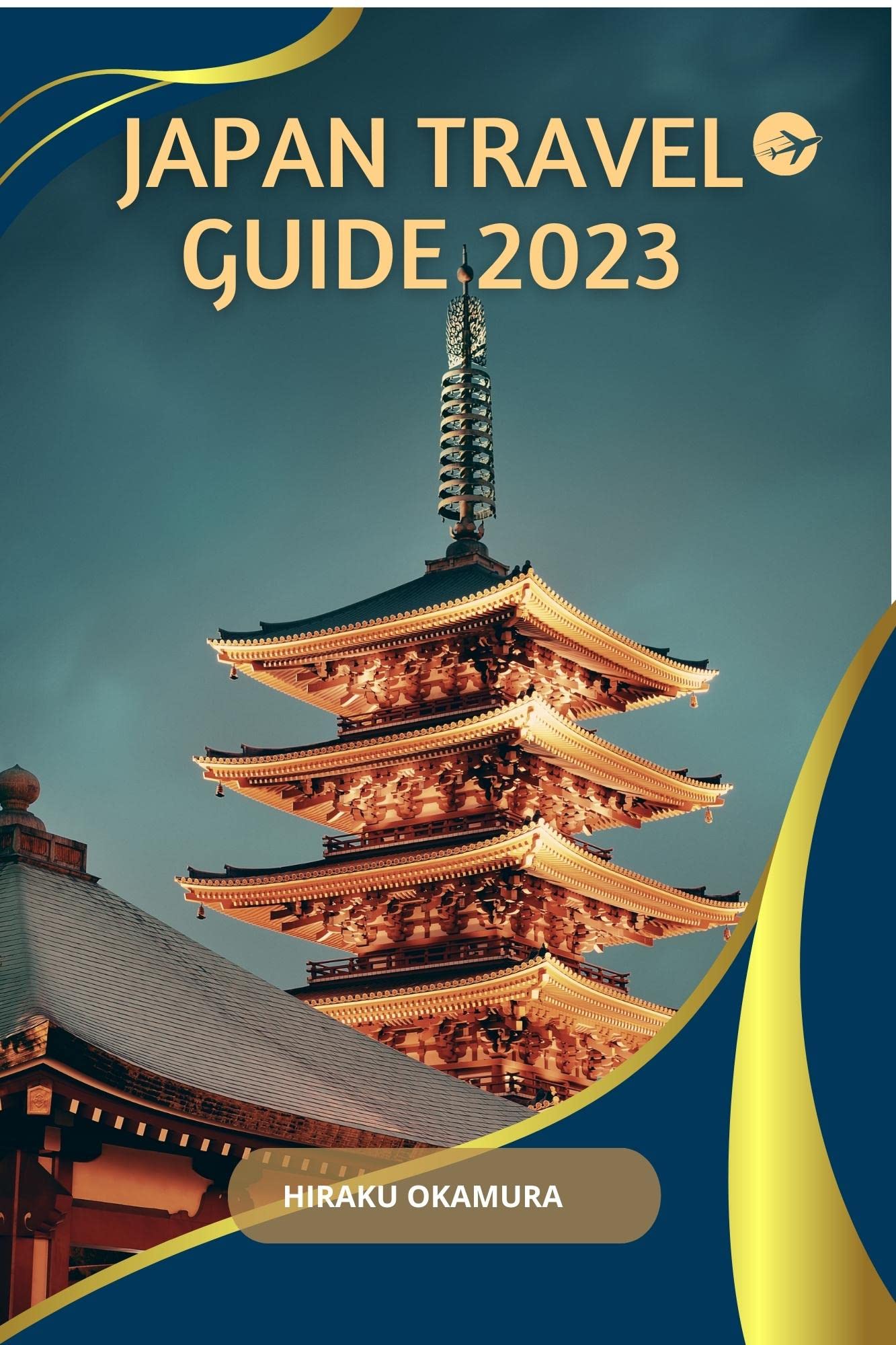 JAPAN TRAVEL GUIDE 2023: An Ultimate Japan Tour, Japan Cultures And ...