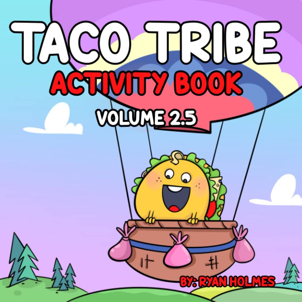 Taco Tribe Activity Book: Volume 2.5 by Ryan J Holmes | Goodreads