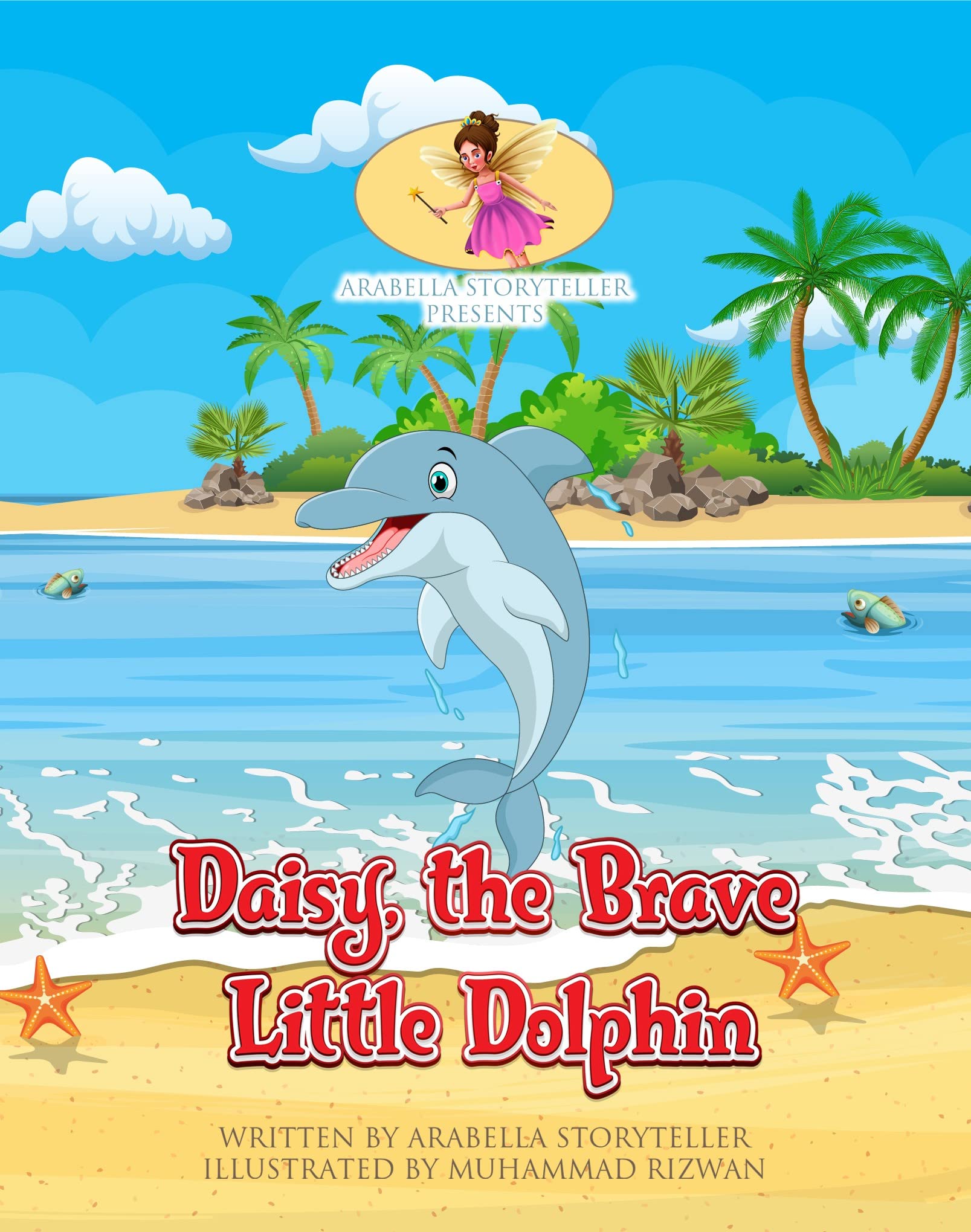 Daisy, the Brave Little Dolphin: A tale of adventure and kindness by ...